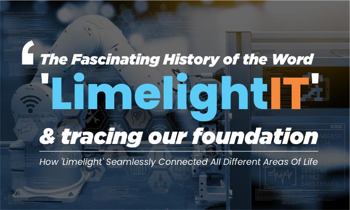 In the Limelight: Our Startup's Name and Inspiration | Limelight IT ...